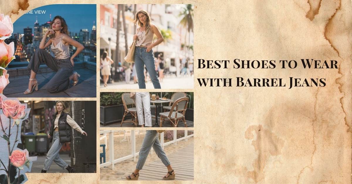 Best Shoes to Wear with Barrel Jeans for Women